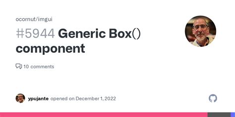 Generic Box Component · Issue 5944 · Ocornutimgui · Github