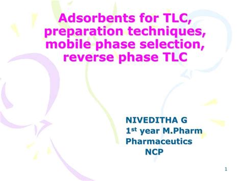 Adsorbents For Tlc Preparation Techniques Mobile Phase Selection Reverse Phase Tlc Ppt