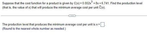 Solved Suppose That The Cost Function For A Product Is Given Chegg