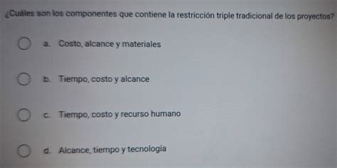 Resuelto ¿cuáles Son Los Componentes Que Contiene La Restricción Triple
