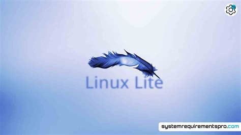Linux Lite System Requirements System Requirements Pro
