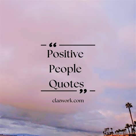 100 Positive People Quotes To Help Keep You Stay Positive