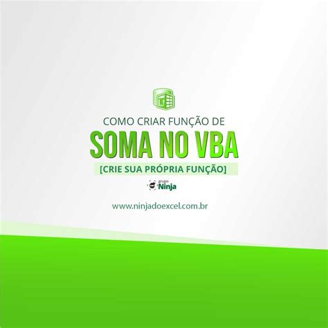 como criar função de soma no vba [crie sua própria função]