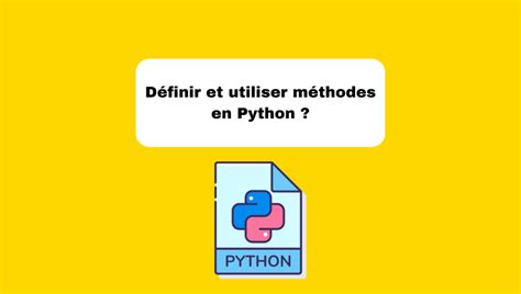 54 Définir Et Utiliser Les Méthodes En Python Codespace