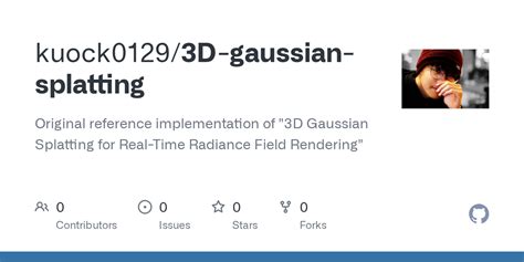 Github Kuock01293d Gaussian Splatting Original Reference Implementation Of 3d Gaussian