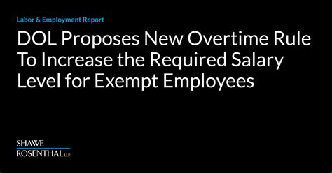 Dol Proposes New Overtime Rule To Increase The Required Salary Level