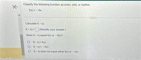 solved k classify the following function as even odd or