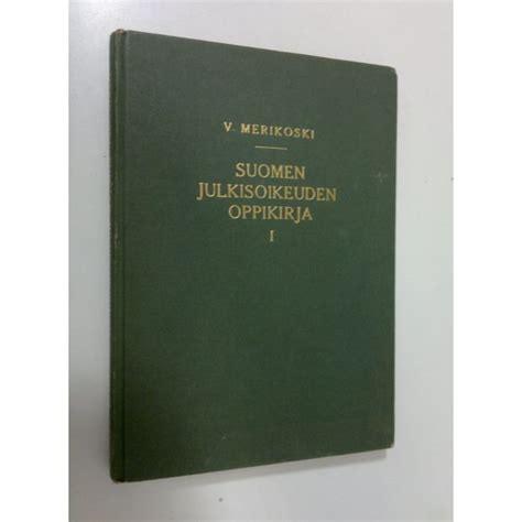 Tilaa Merikoski Suomen Julkisoikeuden Oppikirja 1 V Merikoski
