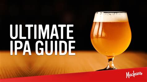 The Ultimate Ipa Guide From English Origins To Juicy Icons Macleans