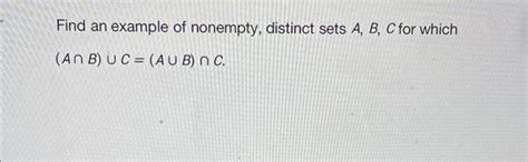 Solved Find An Example Of Nonempty Distinct Sets Abc For