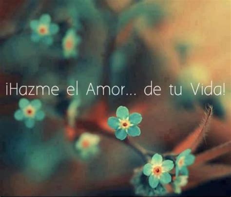 Hazme El Amor De Tu Vida Spanish Quotes Frases Facebook Cover