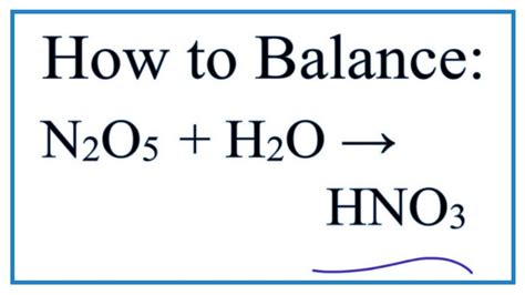 How To Balance N2o5 H2o Hno3 Youtube