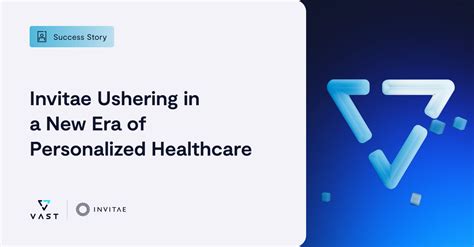 Invitae Ushering In A New Era Of Personalized Healthcare Vast Data