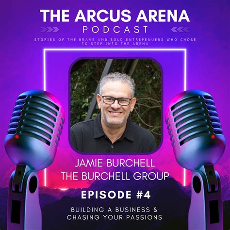 Ep4 Building A Business And Chasing Your Passions With Jamie Burchell Arcus Advisors