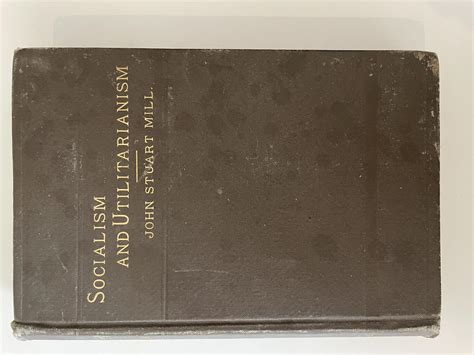 Socialism And Utilitarianism By Mill John Stuart Introductory By Helen Taylor Very Good