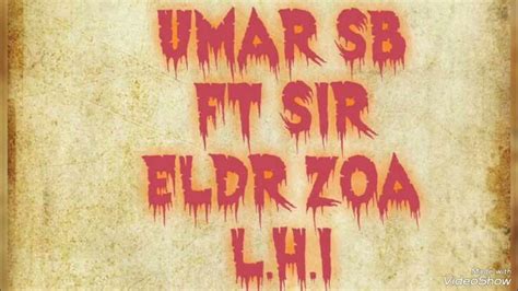 Umar Sb Zoa Lhi Ft Sir Elder Official Lyric Youtube