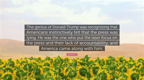 Jeanine Pirro Quote “the Genius Of Donald Trump Was Recognizing That