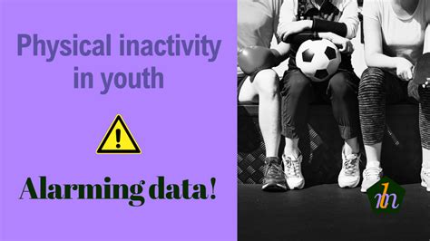 Physical Inactivity In Youth Alarming Data