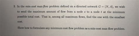 Solved 3 In The Min Cost Max Flow Problem Defined On A