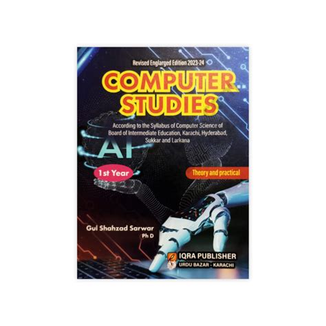 Computer Studies For Class Xi Class 11 By Gul Shahzad Sarwar Iqra Cbpbook Computer Studies For Class Xi Class 11 By Gul Shahzad Sarwar Iqra Cbpbook