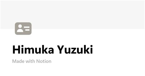 Himuka Yuzuki Notion
