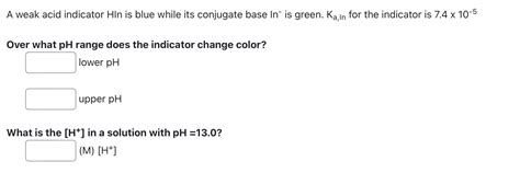 Solved A Weak Acid Indicator Hin Is Blue While Its Conjugate