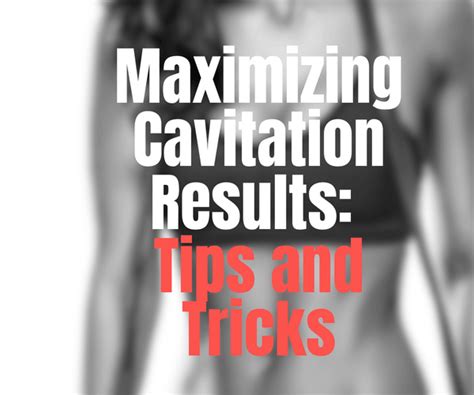 Maximizing Cavitation Results Tips And Tricks Wikbeauty