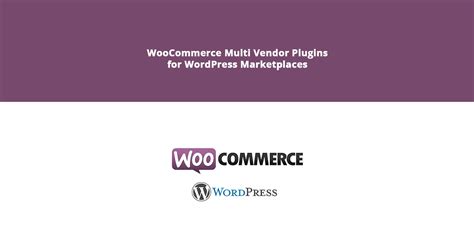 WooCommerce Multi Vendor Plugins For WordPress Marketplaces