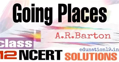 Going Places Class 12 Ncert Solutions Edunation19