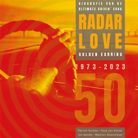 Patrick Orriëns Cees Van Rutten E A Golden Earring Radar Love 50