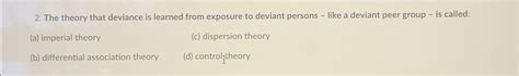 Solved The Theory That Deviance Is Learned From Exposure To