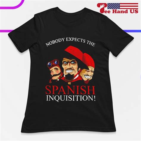 Nobody Expects The Spanish Inquisition Shirt