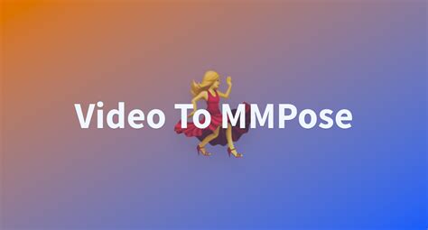 Video To Mmpose A Hugging Face Space By Fffiloni