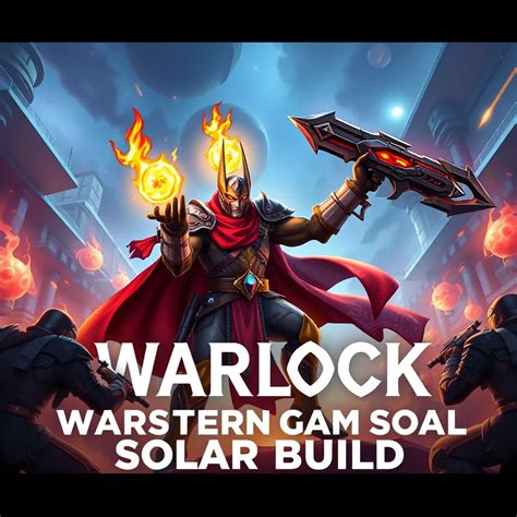 Mastering The Warlock Solar Gm Build For Team Support Leveluptalk