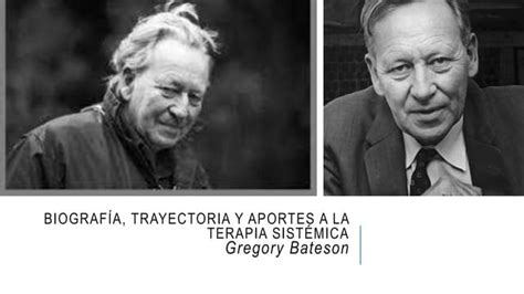 Biografía Gregory Bateson Sistémica Familiar Pptx