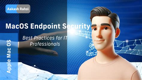 Macos Endpoint Security Comprehensive Best Practices For It Professionals