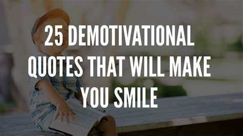 25 Demotivational Quotes That Will Make You Smile