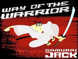 Samurai Jack Way Of The Warrior Samurai Jack Wiki Fandom