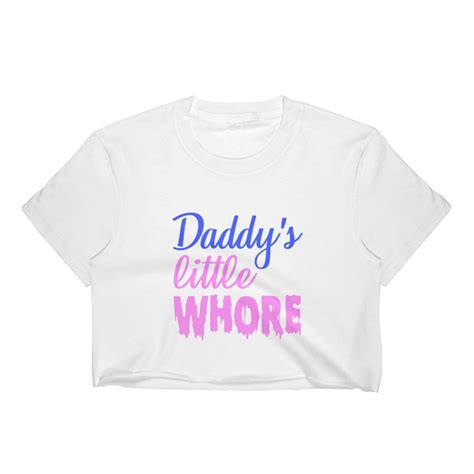 Daddys Little Whore Crop Top Shirt Ddlg Little Space Bdsm Etsy