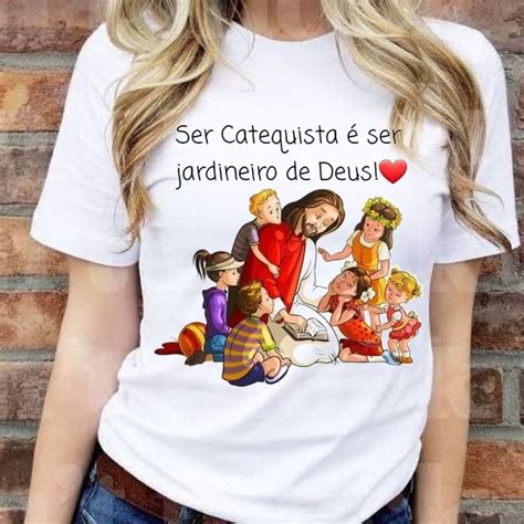 Linda Tshir Blusa Feminina Catequista Catequese Igreja Catolica Crista