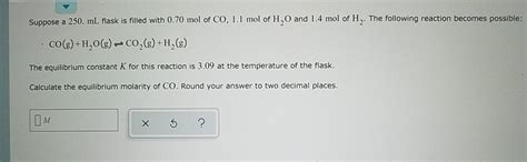 Solved Suppose A 250 Ml Flask Is Filled With 0 70 Mol Of