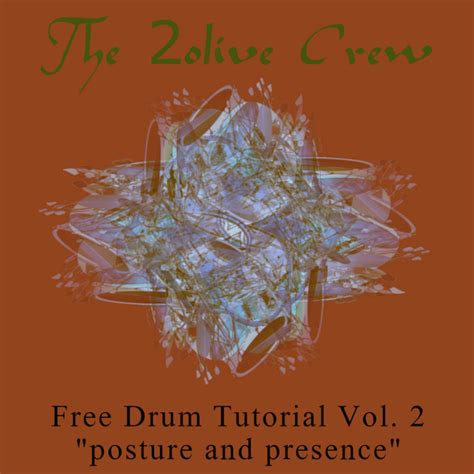 Free Drum Tutorial Vol 2 Posture And Presence The 2olive Crew