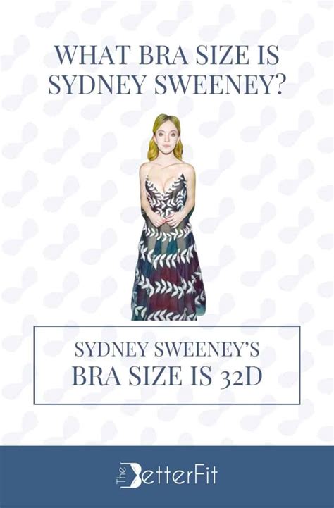 Sydney Sweeneys Bra Size My Best Guess Ill Tell You Why Thebetterfit