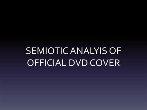 Semiotic Analysis Of Main Dvd Cover Pptx
