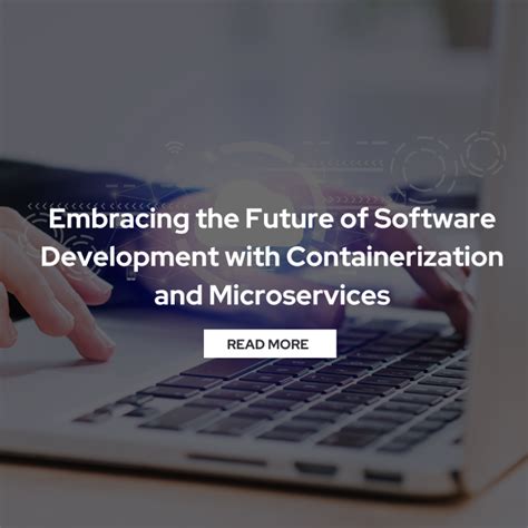 🚀 embracing the future of software development with containerization
