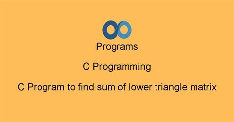 Oodlescoop C Programming Programs C Program To Find Sum Of Lower