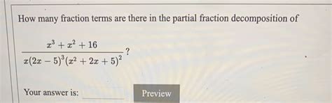 Solved How Many Fraction Terms Are There In The Partial Fraction