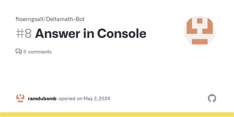 Answer In Console · Issue 8 · Flowingsaltdeltamath Bot · Github
