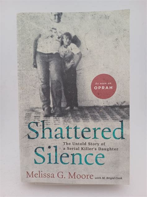 Shattered Silence The Untold Story Of A Serial Killers Daughter By M Book Express