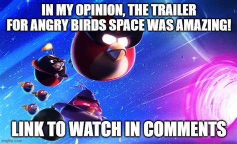 The Angry Birds Space Trailer Is So Cool Imgflip